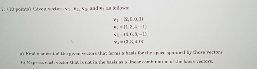 Solved (10 ﻿points) ﻿Given vectors v1,v2,v3, ﻿and v4 ﻿as | Chegg.com