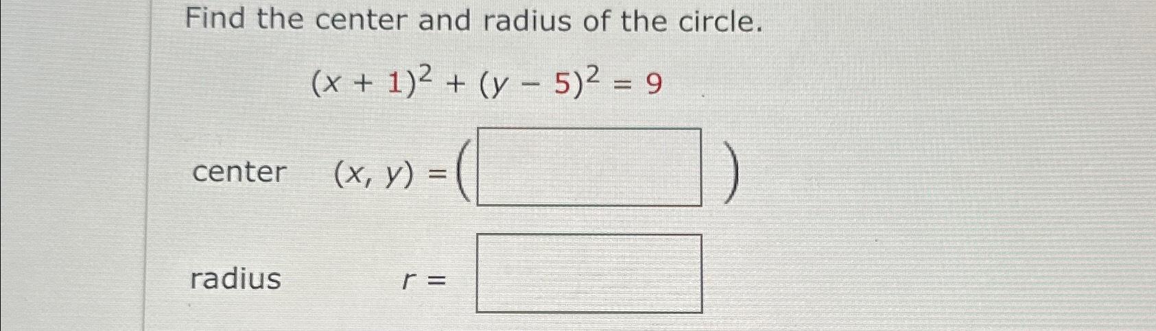 Solved Find the center and radius of the | Chegg.com