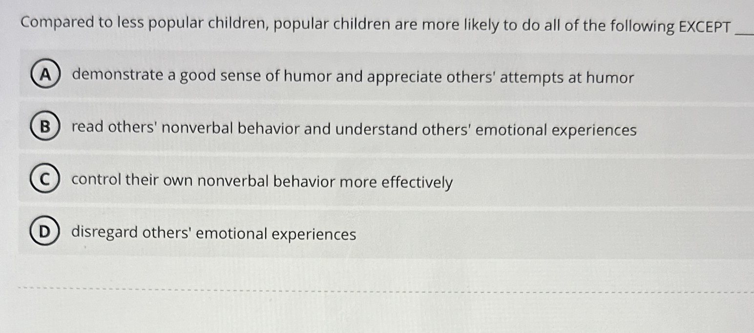 Solved Compared to less popular children, popular children | Chegg.com