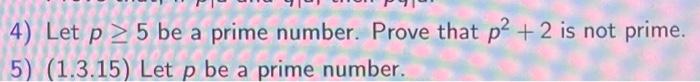 Solved 4) Let p≥ 5 be a prime number. Prove that p2 +2 is | Chegg.com
