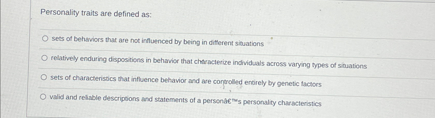 Solved Personality traits are defined as:sets of behaviors | Chegg.com