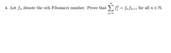 Solved 4. Let fn denote the nth Fibonacci number. Prove | Chegg.com
