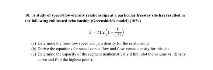 Solved 10. A study of speed-flow-density relationships at a | Chegg.com