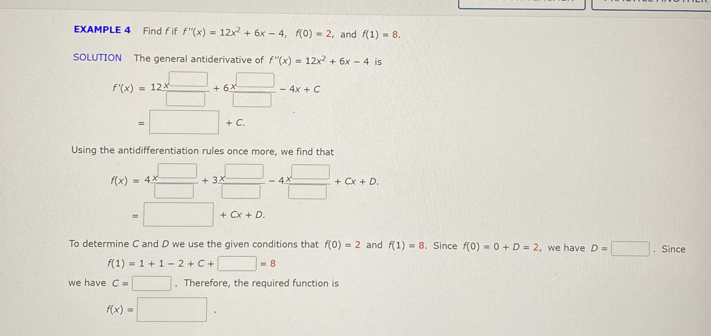 Solved EXAMPLE 4 ﻿Find f ﻿if f''(x)=12x2+6x-4,f(0)=2, ﻿and | Chegg.com