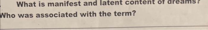Solved What is manifest and latent content of dreams? Who | Chegg.com