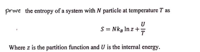 Solved prove the entropy of a system with N particle at | Chegg.com