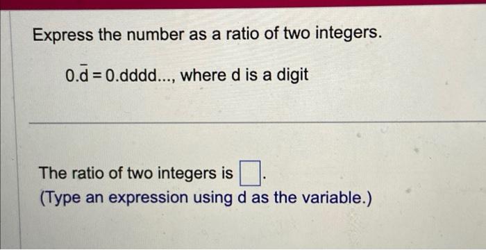 Solved Express the number as a ratio of two integers. | Chegg.com
