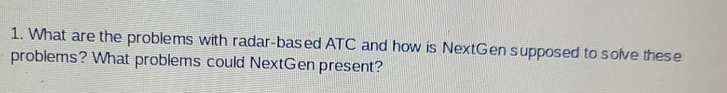 Solved 1. What are the problems with radar-based ATC and how | Chegg.com