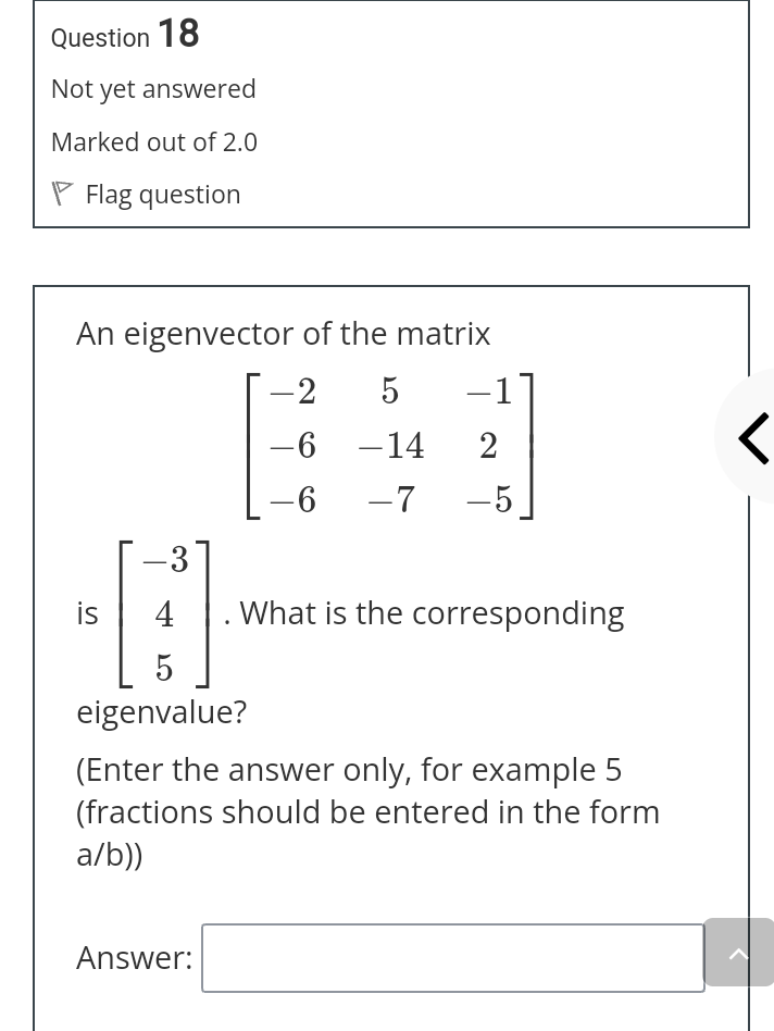Solved An eigenvector of the matrix ⎣⎡−2−6−65−14−7−12−5⎦⎤ is | Chegg.com