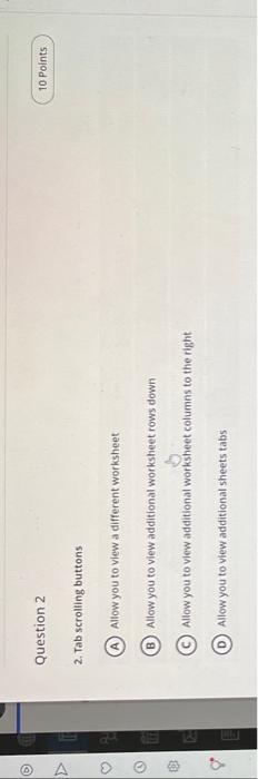 Solved 2. Tab scrolling buttons (A) Allow you to view a | Chegg.com