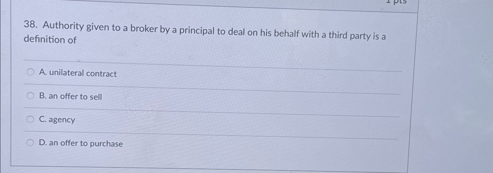 Solved Authority given to a broker by a principal to deal on | Chegg.com