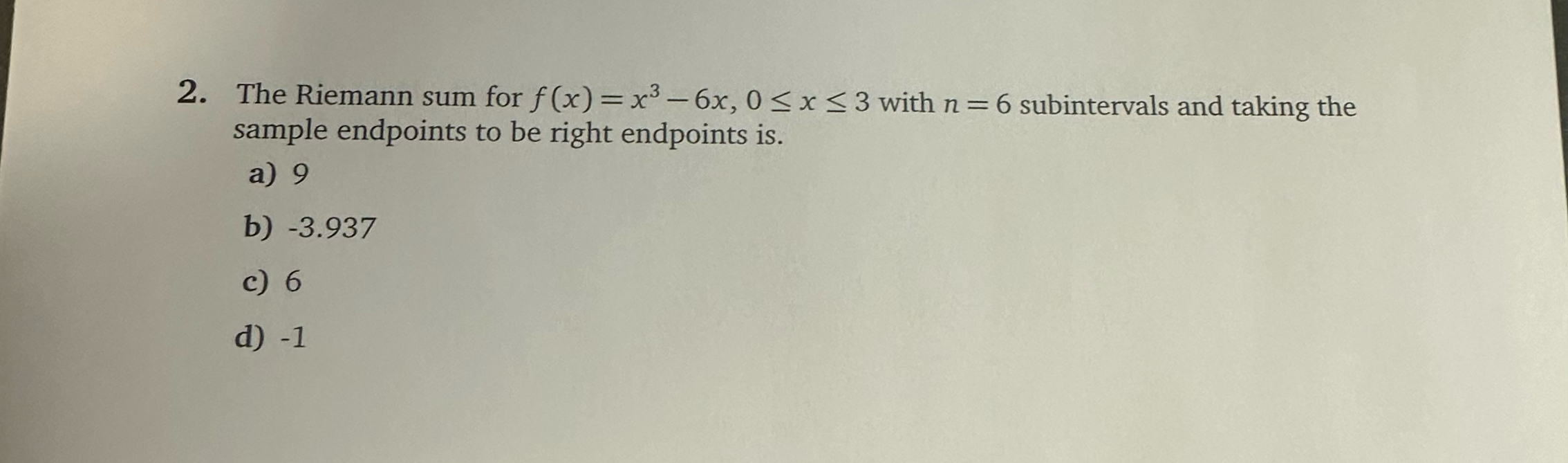Solved The Riemann sum for f(x)=x3-6x,0≤x≤3 ﻿with n=6 | Chegg.com