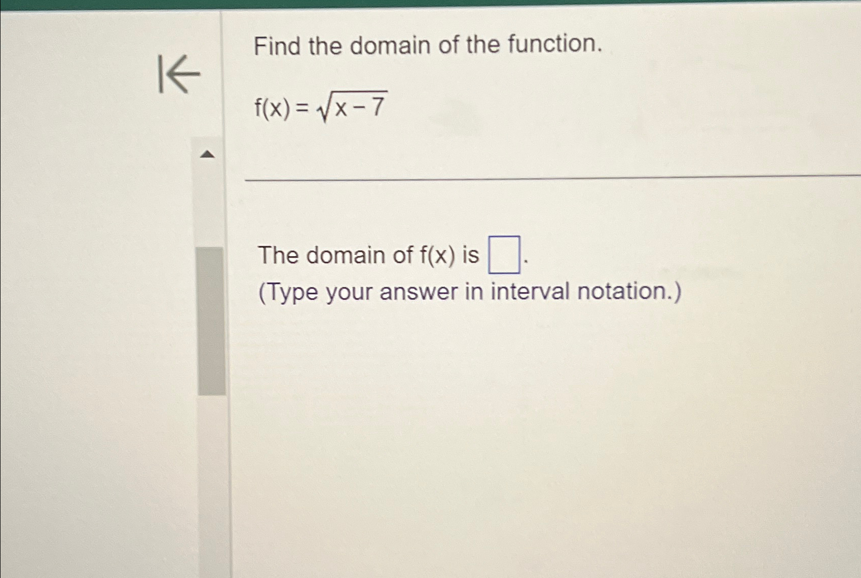 Solved Find the domain of the function.f(x)=x-72The domain | Chegg.com