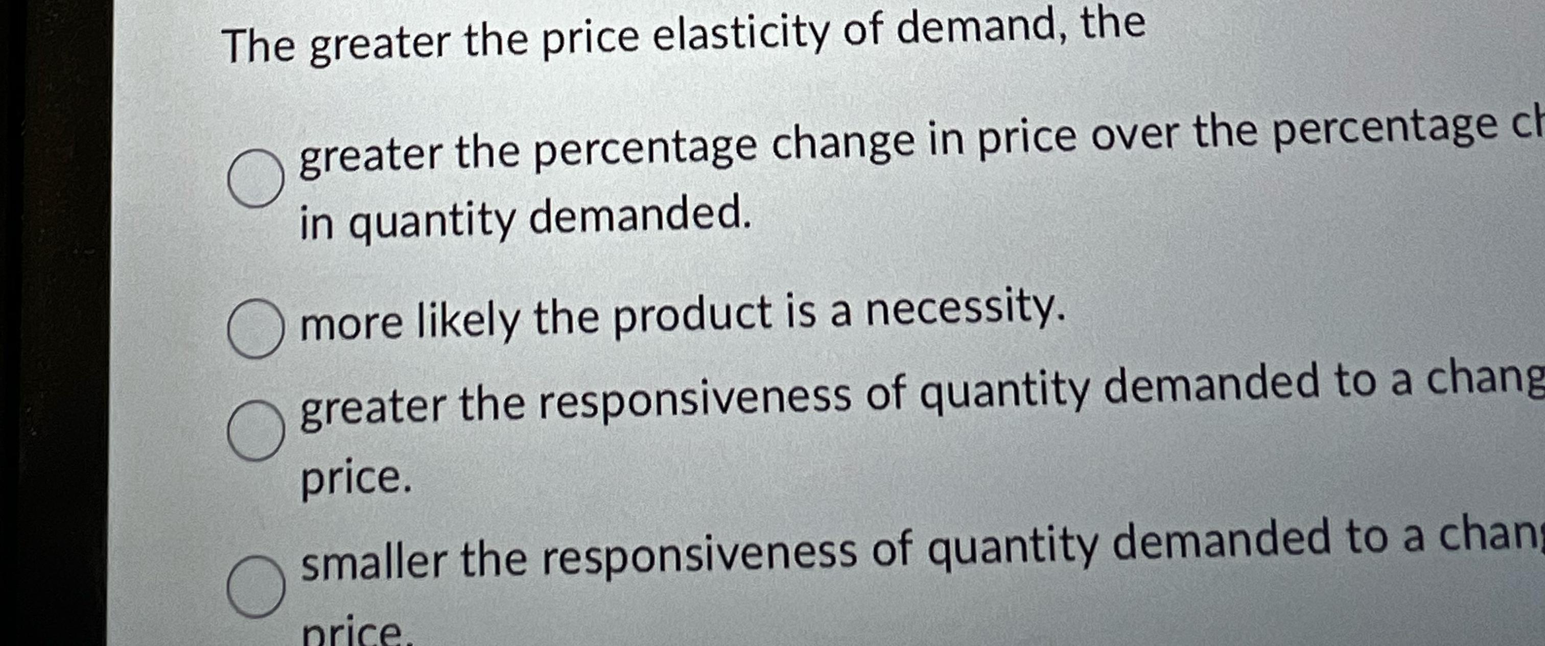 Solved The greater the price elasticity of demand, | Chegg.com
