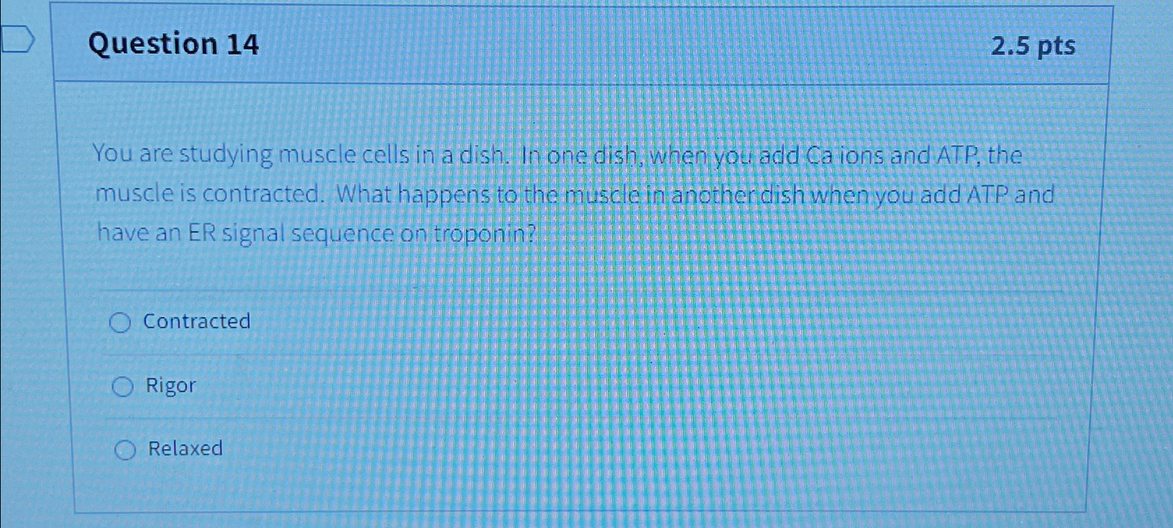Solved Question 142.5 ﻿ptsYou are studying muscle cells in a | Chegg.com