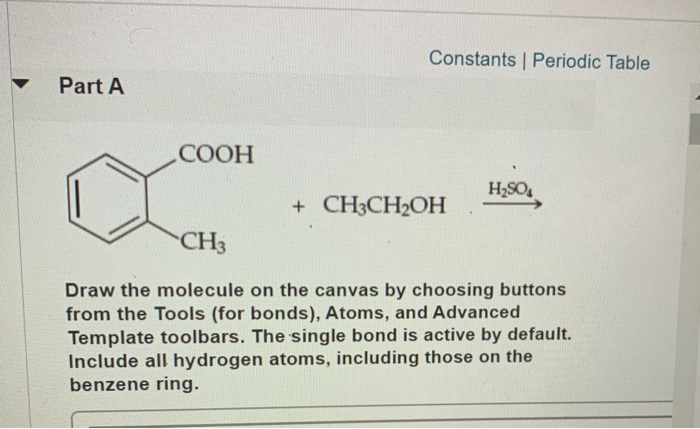 Solved Constants Periodic Table Part A COOH H2SO4 + CH3CH2OH | Chegg.com