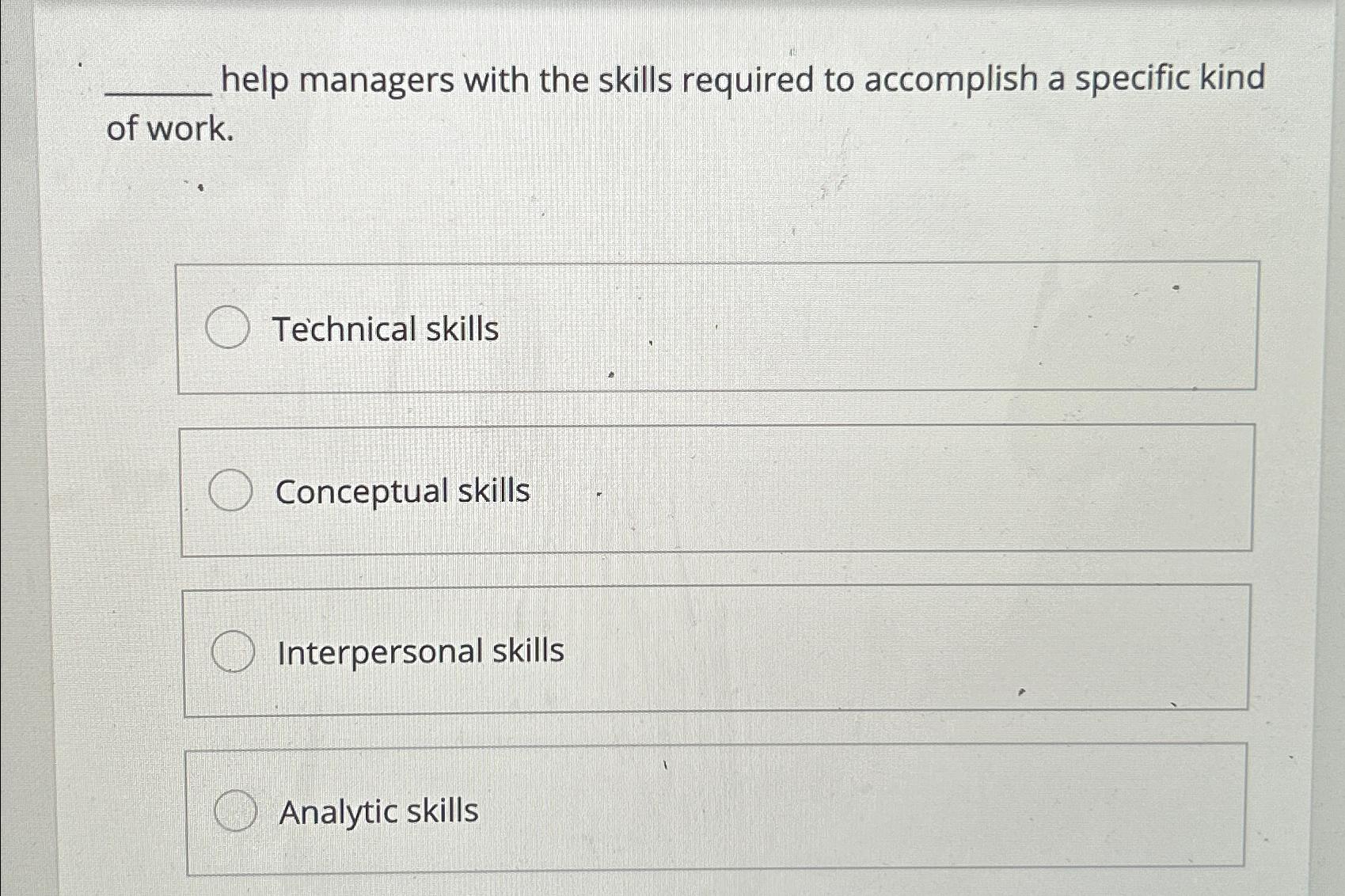 Solved help managers with the skills required to accomplish | Chegg.com