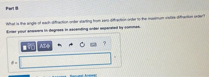 Solved Part B What is the angle of each diffraction order | Chegg.com