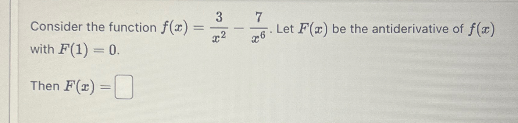 Solved Consider the function f(x)=3x2-7x6. ﻿Let F(x) ﻿be the | Chegg.com