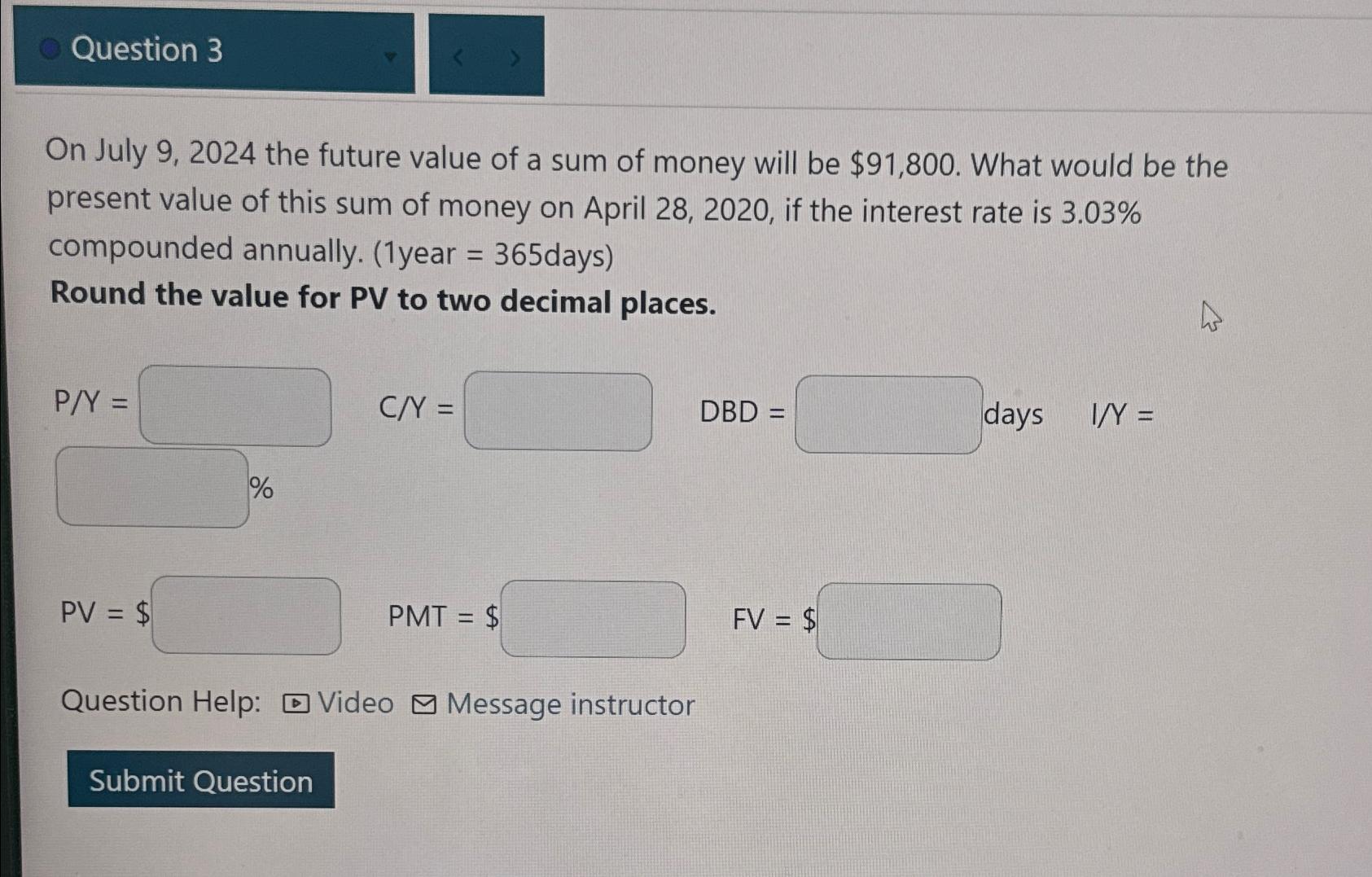 Solved Question 3On July 9,2024 ﻿the future value of a sum | Chegg.com