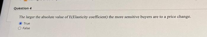 Solved The larger the absolute value of E(Elasticity | Chegg.com