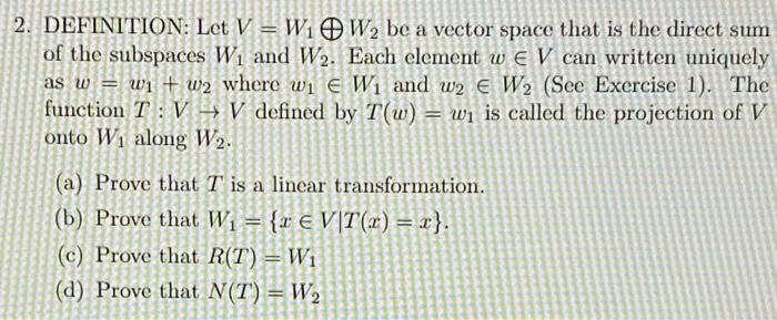 Solved 2. DEFINITION: Let V=W1⊕W2 be a vector space that is | Chegg.com