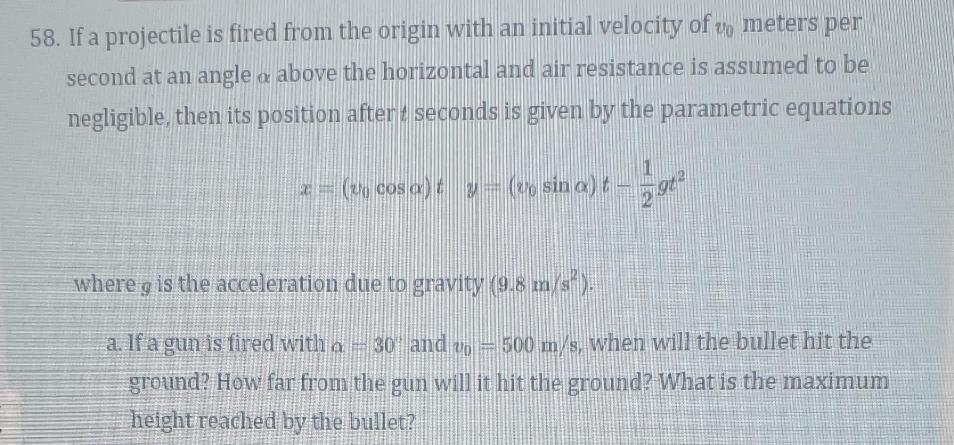Solved 58. If a projectile is fired from the origin with an | Chegg.com