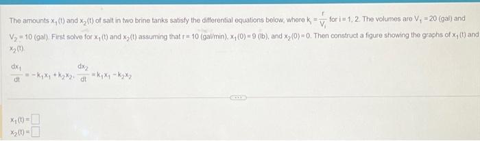 Solved The amounts x1(t) and x2(t) of salt in two brine | Chegg.com