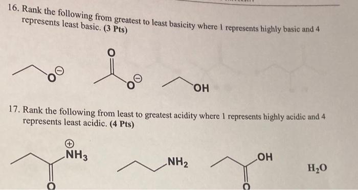 [Solved]: 16. Rank the following from greatest to least basi