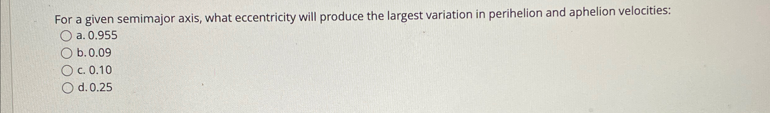 Solved For a given semimajor axis, what eccentricity will | Chegg.com