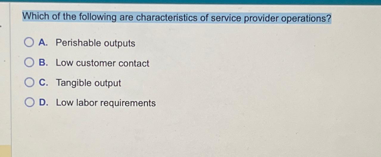 Solved Which of the following are characteristics of service | Chegg.com
