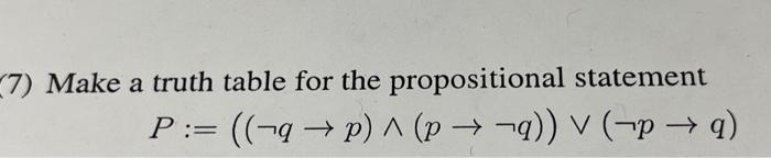 Solved 7) Make a truth table for the propositional statement | Chegg.com