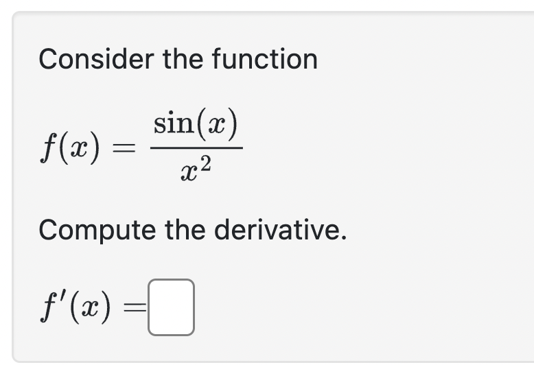 Solved Consider the functionf(x)=sin(x)x2Compute the | Chegg.com Solved Consider the functionf(x)=sin(x)x2Compute the | Chegg.com