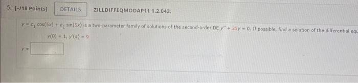 Solved y=c1cos(5x)+c2sin(5x) is a two-parameter family of | Chegg.com