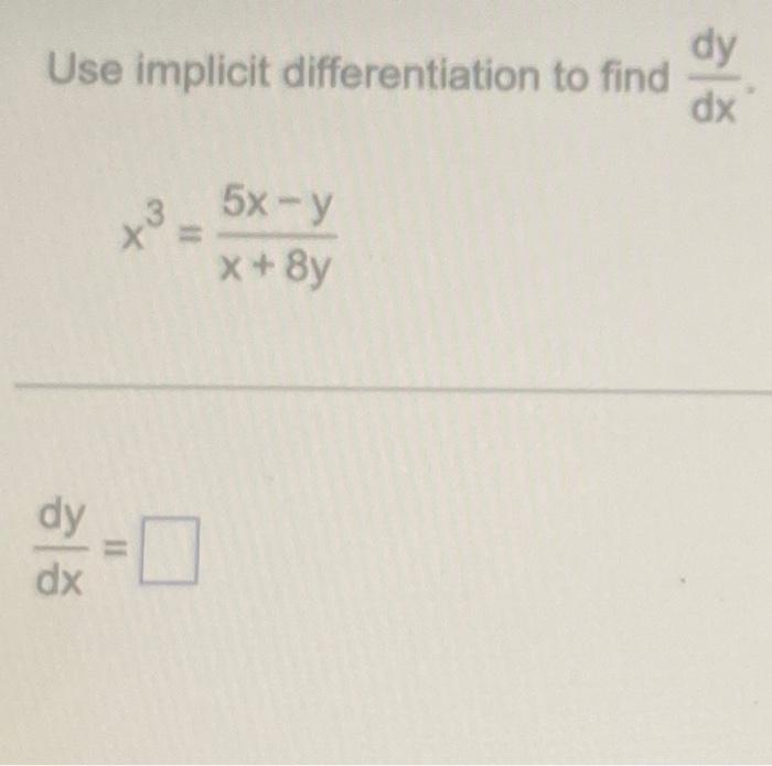 Solved Use implicit differentiation to find dxdy. | Chegg.com