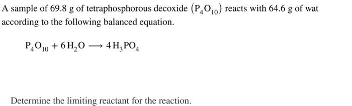 Solved A sample of 69.8 g of tetraphosphorous decoxide | Chegg.com