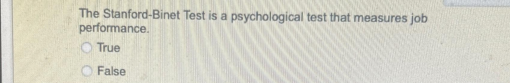 Solved The Stanford-Binet Test is a psychological test that | Chegg.com