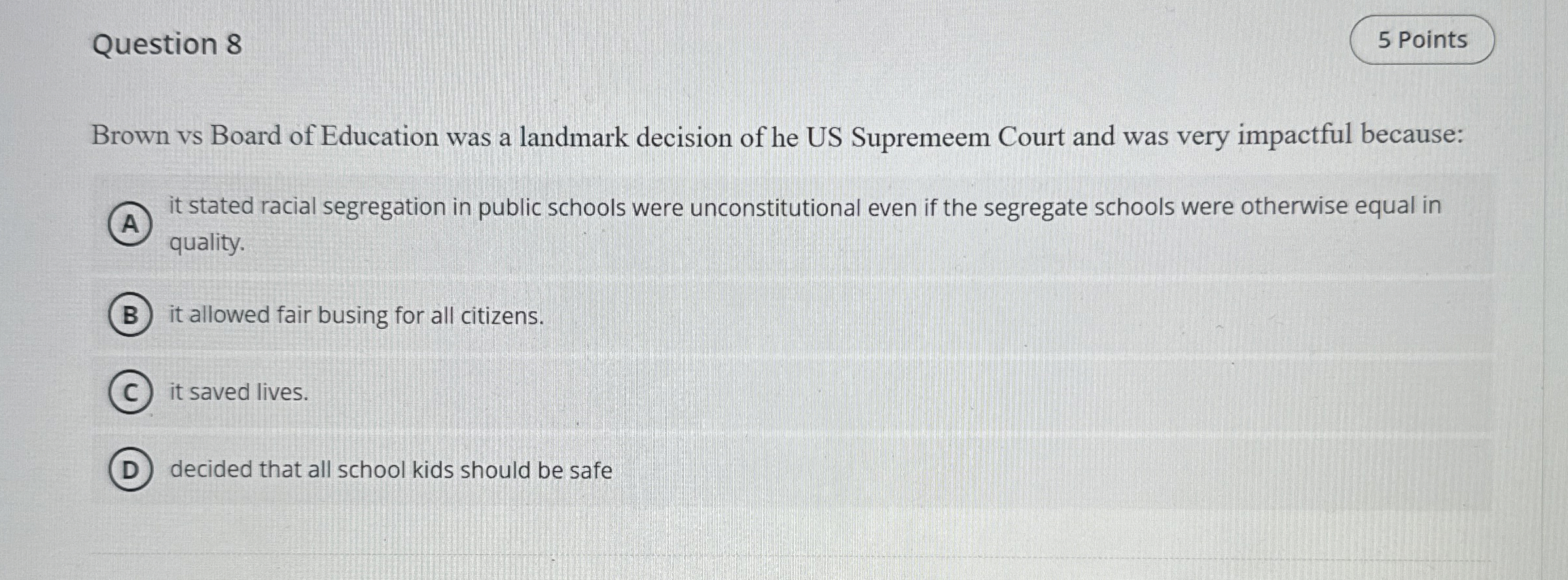 Solved Question 8Brown vs Board of Education was a landmark | Chegg.com
