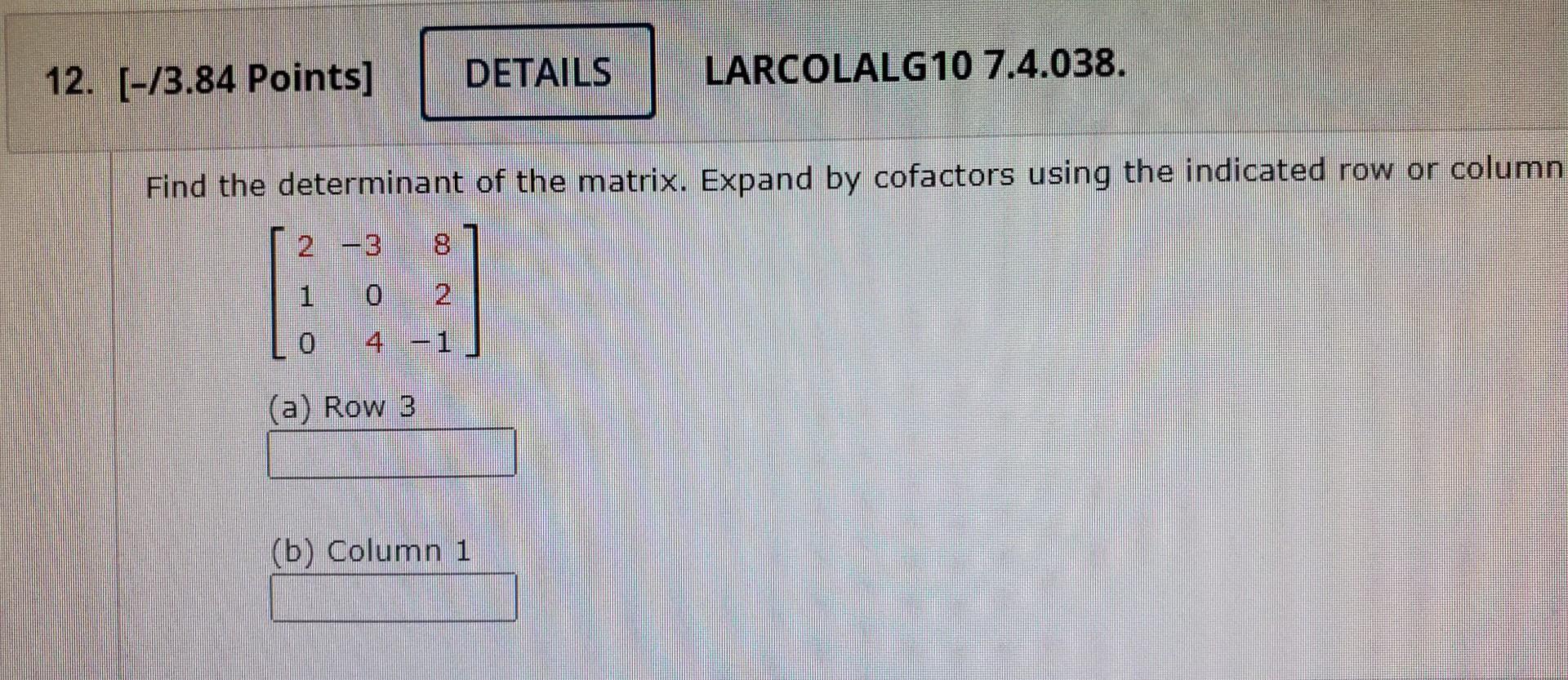 Solved Find the determinant of the matrix. Expand by | Chegg.com