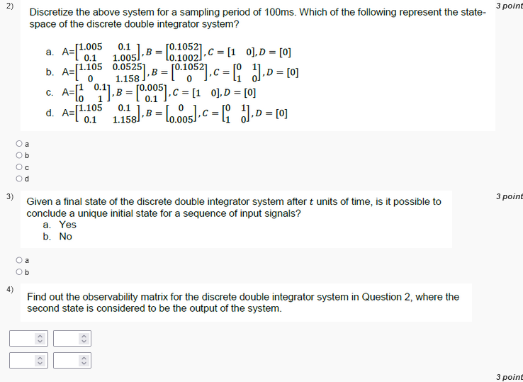 Solved Q2.Discretize the above system for a sampling period | Chegg.com