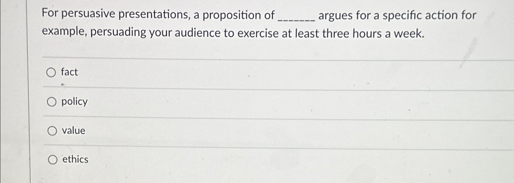 Solved For persuasive presentations, a proposition of argues | Chegg.com