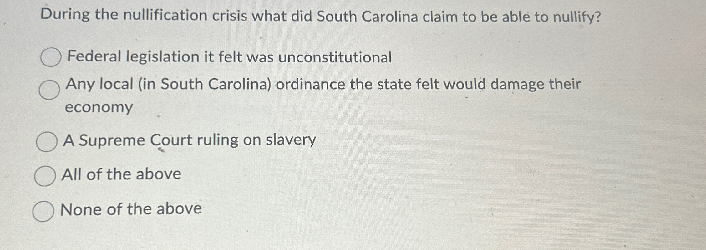 Solved During the nullification crisis what did South | Chegg.com