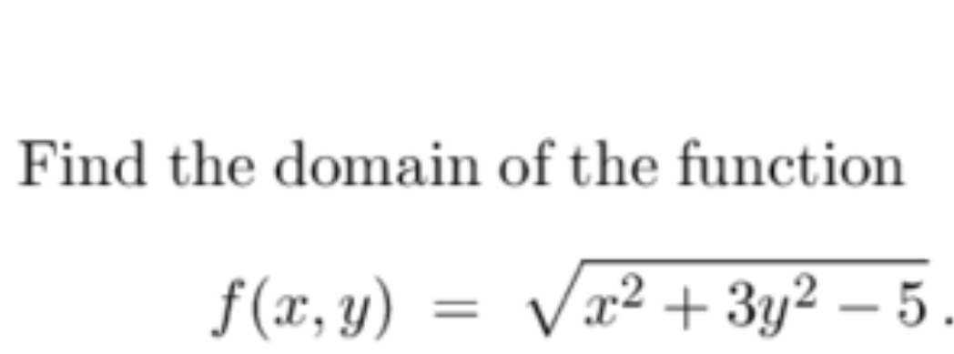 Solved Find the domain of the functionf(x,y)=x2+3y2-52 | Chegg.com