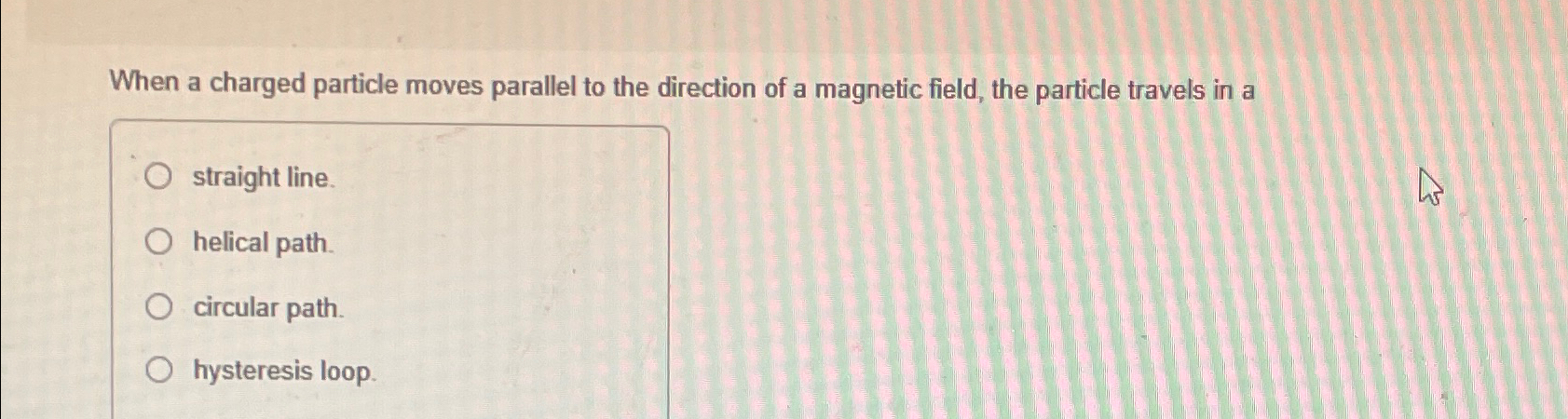 Solved When a charged particle moves parallel to the | Chegg.com