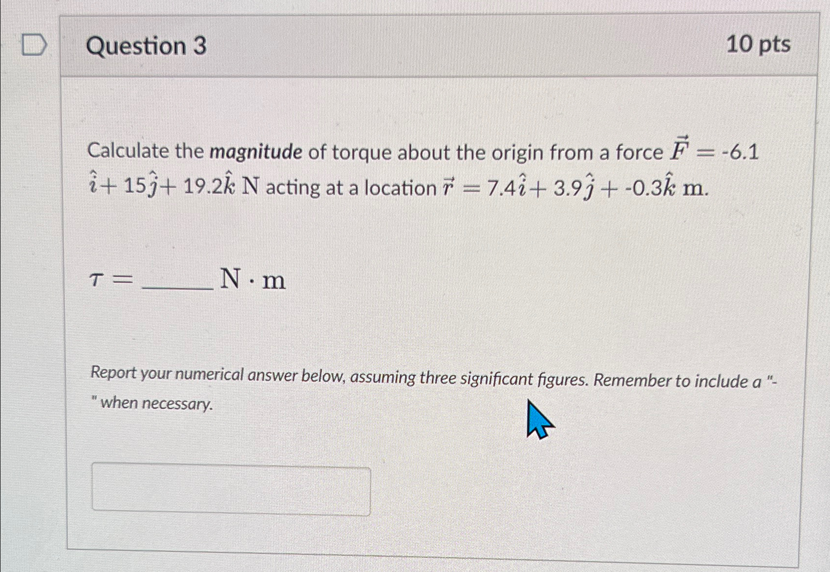 Solved Question 310 ﻿ptsCalculate the magnitude of torque | Chegg.com