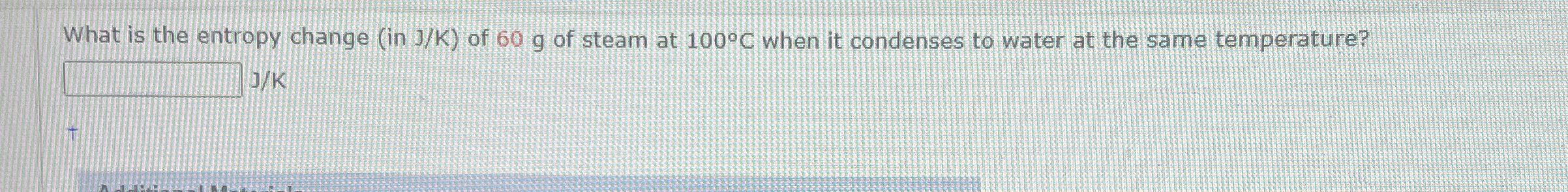 What is the entropy change (in JK ) ﻿of 60 ﻿g of | Chegg.com