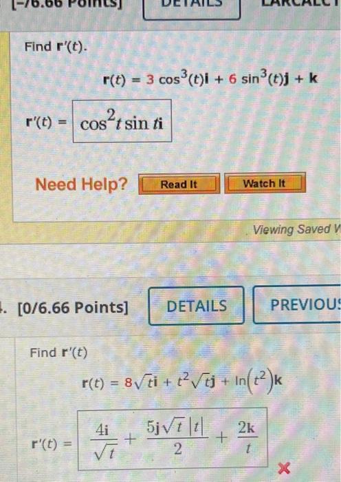 Solved Find r′(t). r(t)=3cos3(t)i+6sin3(t)j+k r′(t)= [0/6.66 | Chegg.com