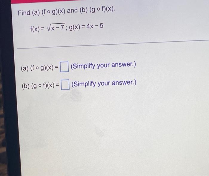 Solved Find (a) (fog)(x) and (b) (gof)(x). f(x) = (x-7; g(x) | Chegg.com