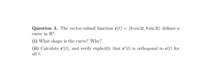Solved Question 2. Consider the curve in R3 defined by | Chegg.com