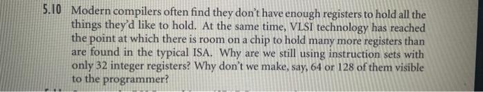 [Solved]: 10 Modern compilers often find they don't hav